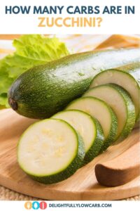 How Many Carbs Are in Zucchini? - Delightfully Low Carb